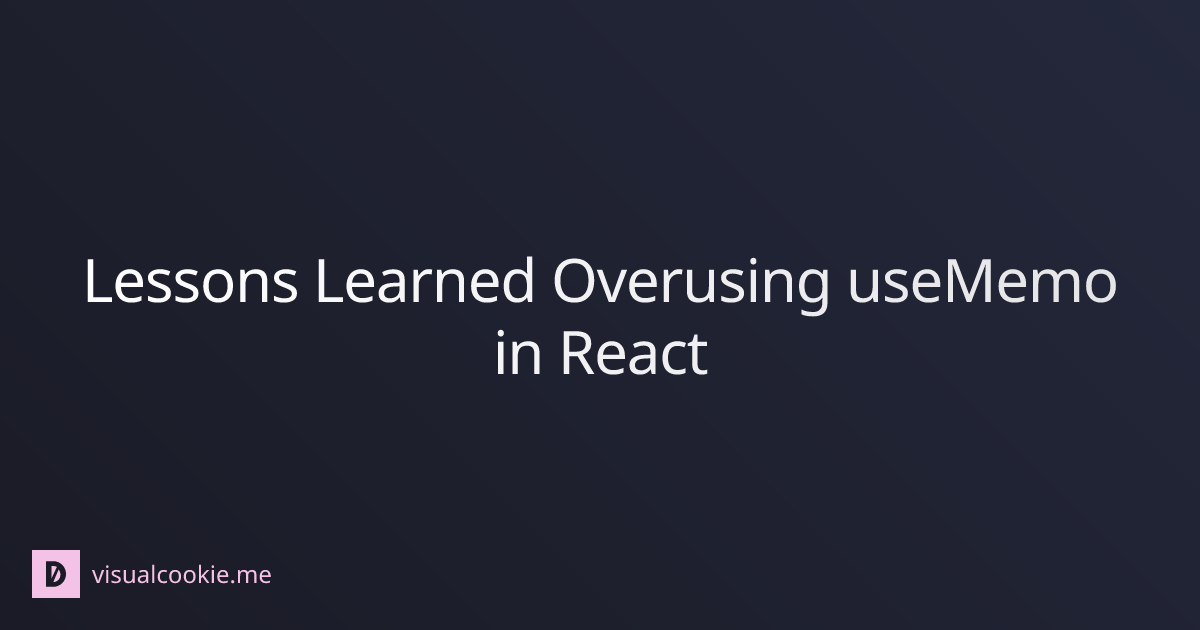 Lessons Learned Overusing useMemo in React | Dean Hidri